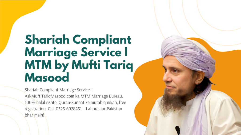 Shariah Compliant Marriage Service | MTM by Mufti Tariq Masood